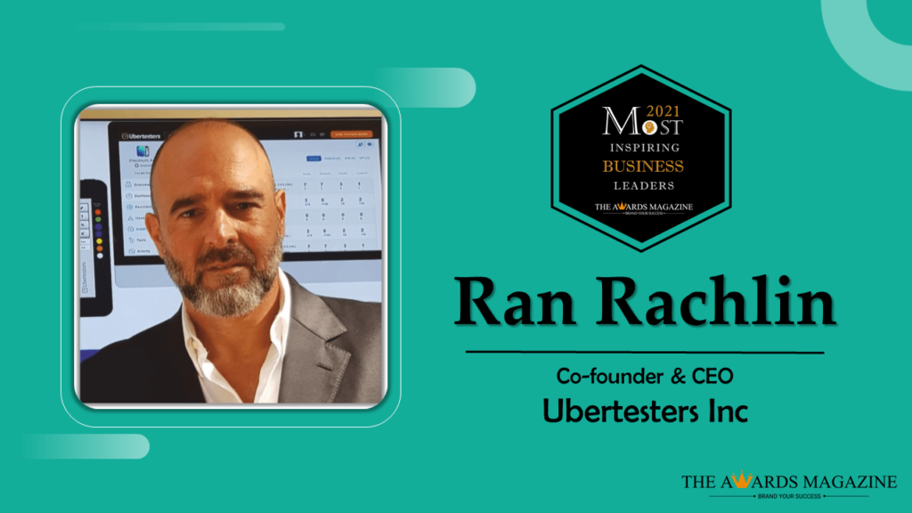 Ran Rachlin: Co-founder & CEO Ubertesters Inc